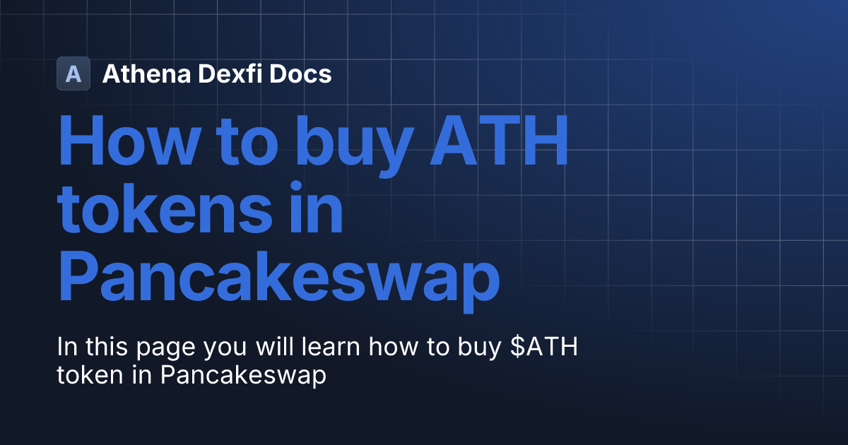 How to buy ATH tokens in Pancakeswap | Athena Dexfi Docs